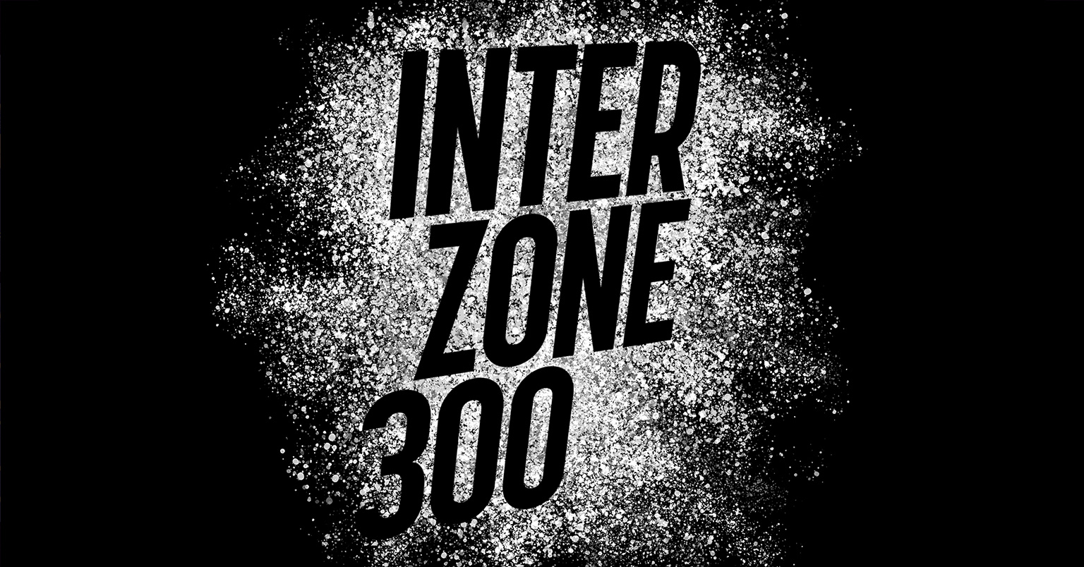 Interzone #300 – INTERZONE